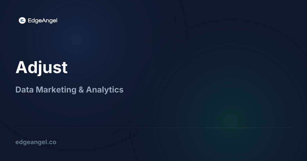 Adjust Mobile App Tracking et Attribution | EdgeAngel