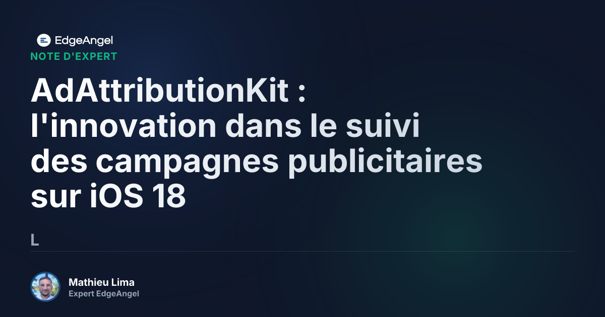 AdAttributionKit: Advanced Ad Tracking on iOS 18